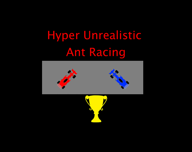Hyper Unrealistic Ant Racing by Jasonpete