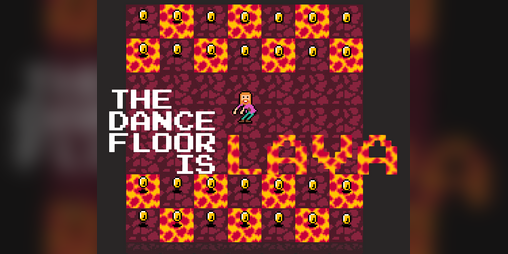 The Dance Floor is Lava by randomphantom