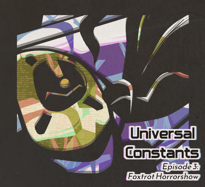 UNIVERSAL CONSTANTS- Episode 3 by homebrewdeviants