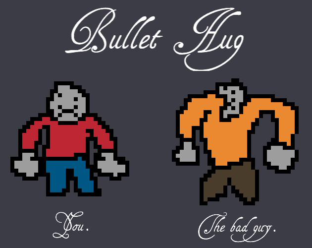 Bullet Hug by Quentin Delvallet for Game Maker's Toolkit Jam 2018 - itch.io