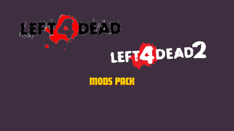 Left 4 Dead 1 & 2 Mods Pack by Stickman and Friends 2006
