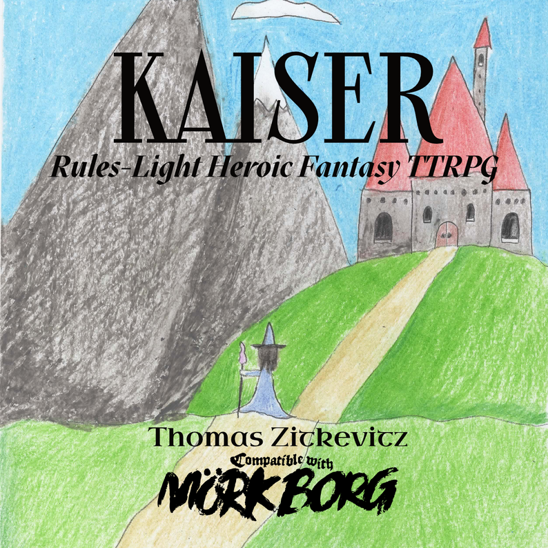Kaiser - A Heroic Fantasy Hack of MÖRK BORG by Thomas Zitkevitz