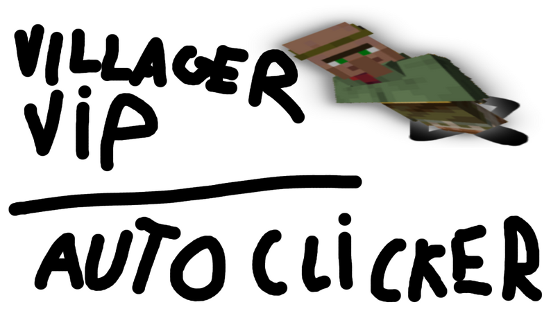 villager vip auto clicker by dr trayaurus