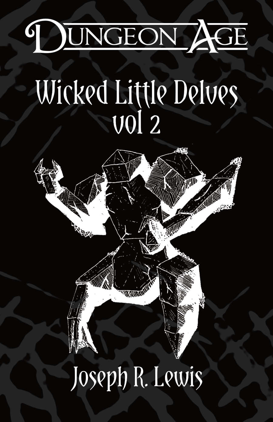 Wicked Little Delves, vol 2 [Shadowdark, OSE, Cairn] by Joseph R. Lewis