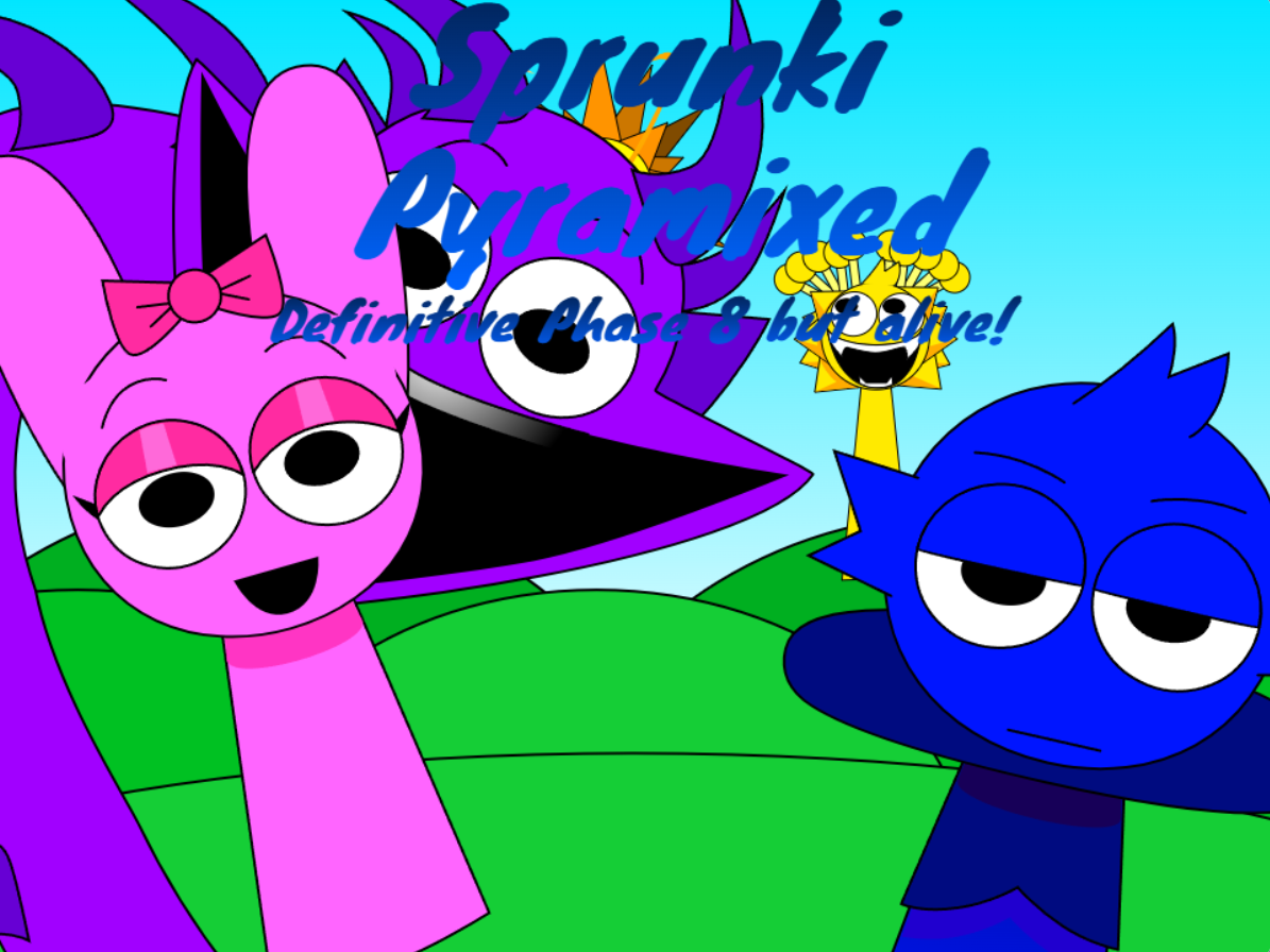 Sprunki Pyramixed Definitive Phase 8 but alive! by KaiserK125