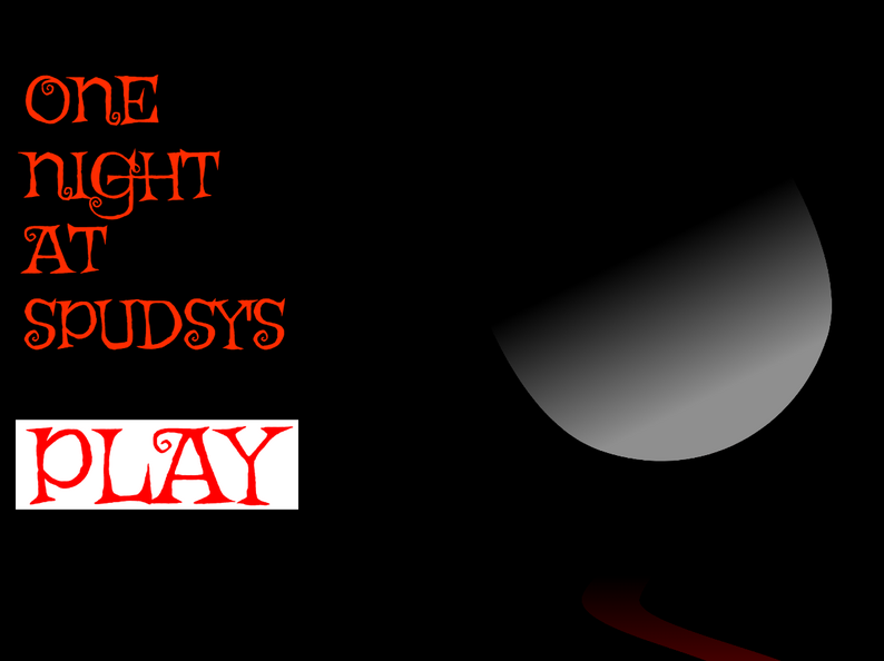 ONE NIGHT AT SPUDSYS by EJ DEV
