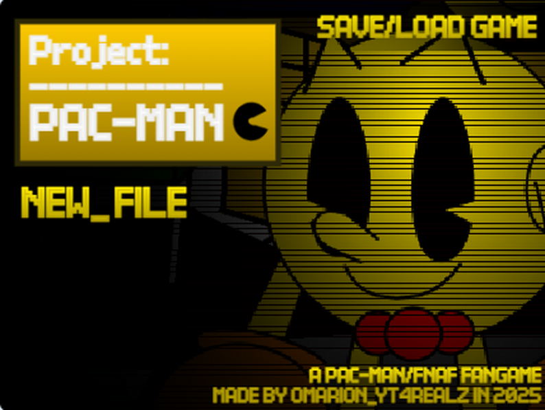 Project: PAC-MAN (A PAC-MAN/FNAF Fangame) by Omarion_YT4Realz