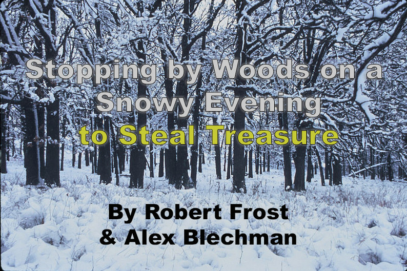 Stopping by Woods on a Snowy Evening to Steal Treasure by Alex Blechman