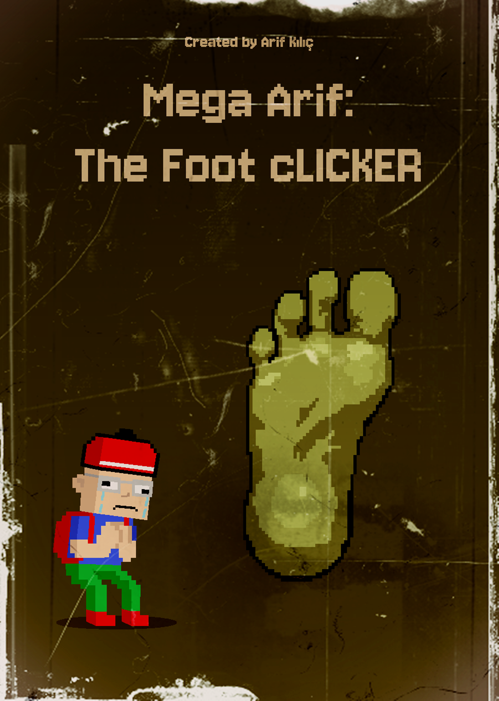 Mega Arif: The Foot cLICKER by Arif Kılıç