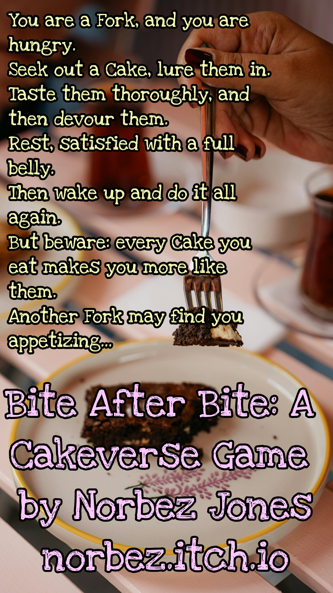 Bite After Bite: A Cakeverse Game by Norbez Jones (call me Bez)