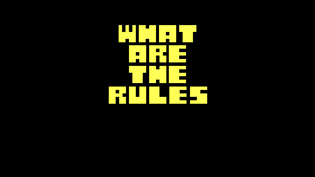 WHAT ARE THE RULES by GoatBlob