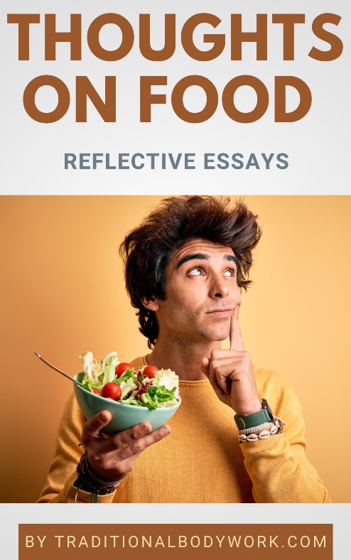 Thoughts on Food by TraditionalBodywork.com