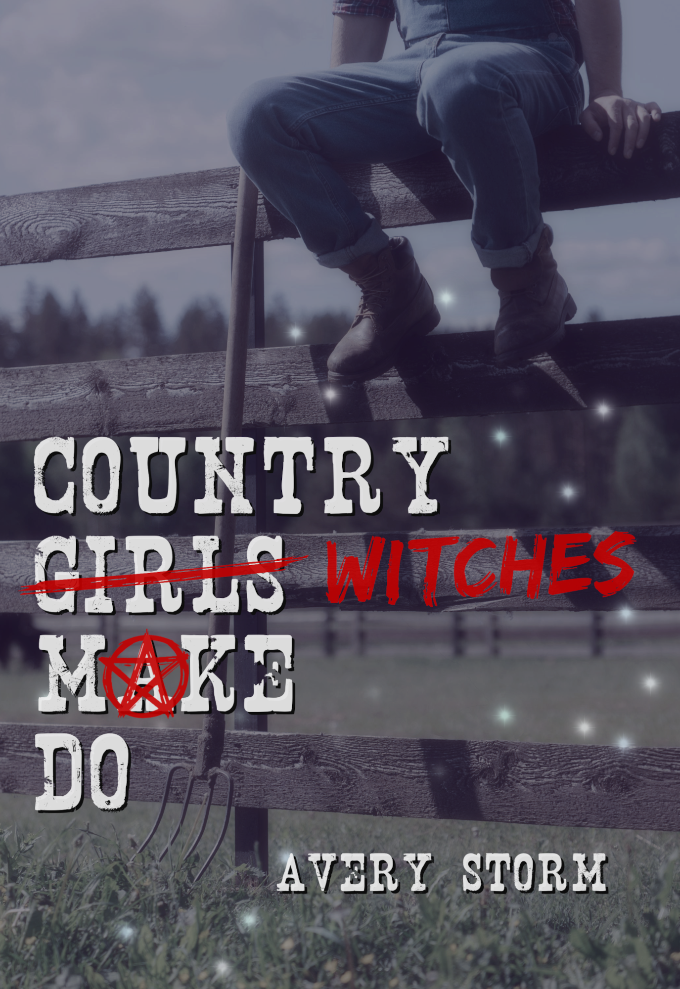 Country Witches Make Do by Avery Storm