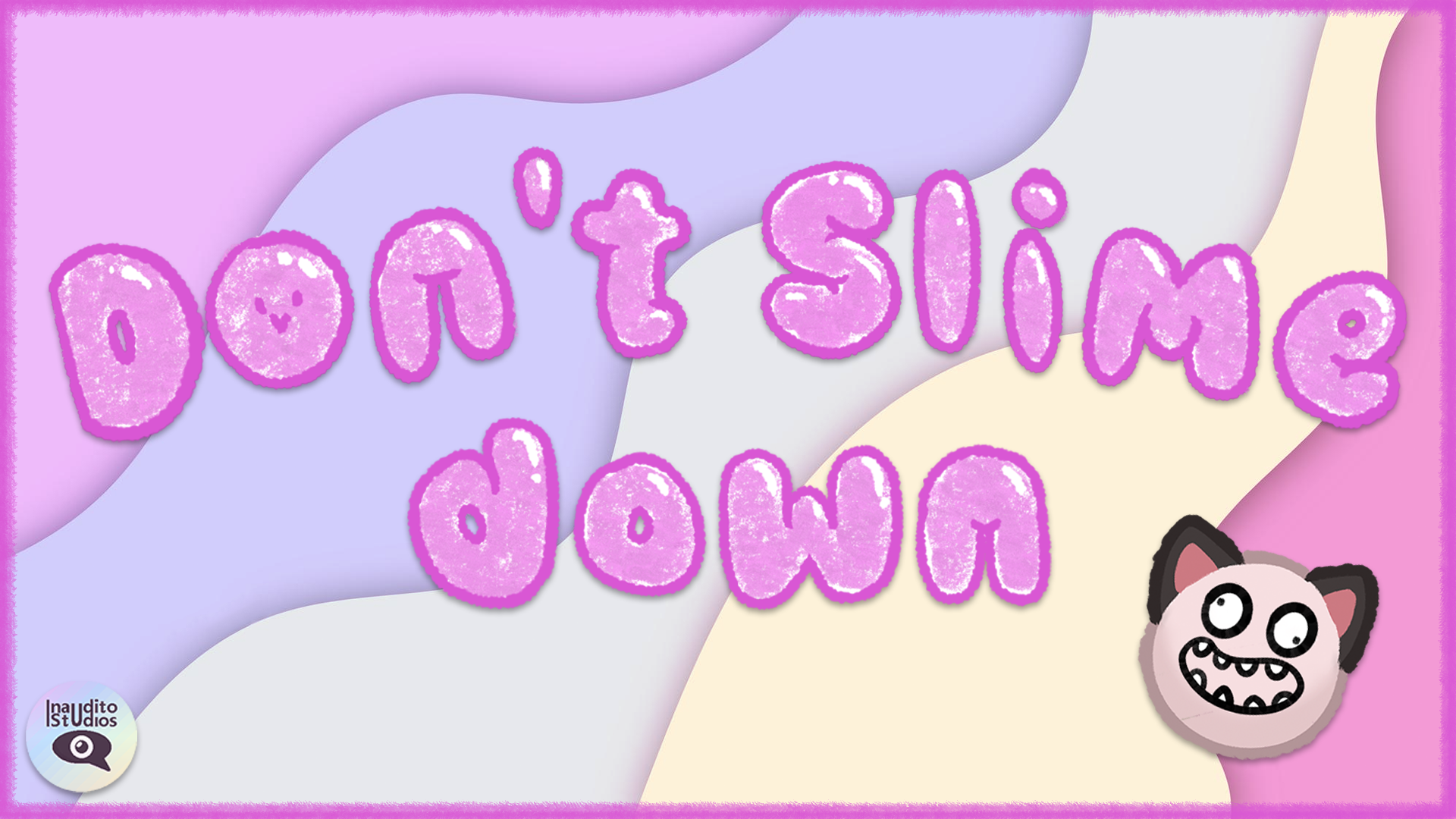 Don't Slime Down by Inaudito Studios, ValerieeDraws, varunoeru