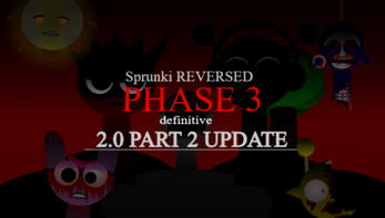 Sprunki Reversed All Phases Mobile Port (2-7) by AntonyPlaysYT