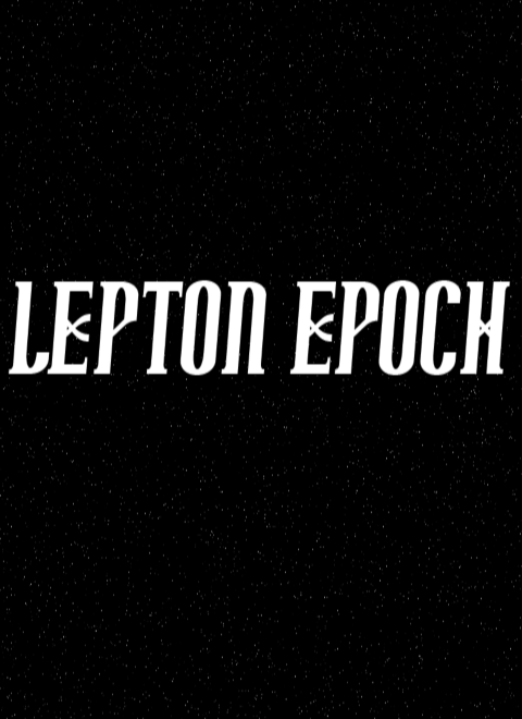 Lepton Epoch by Jacob16682