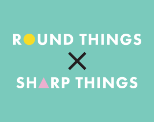 ROUND THINGS X SHARP THINGS by Paul