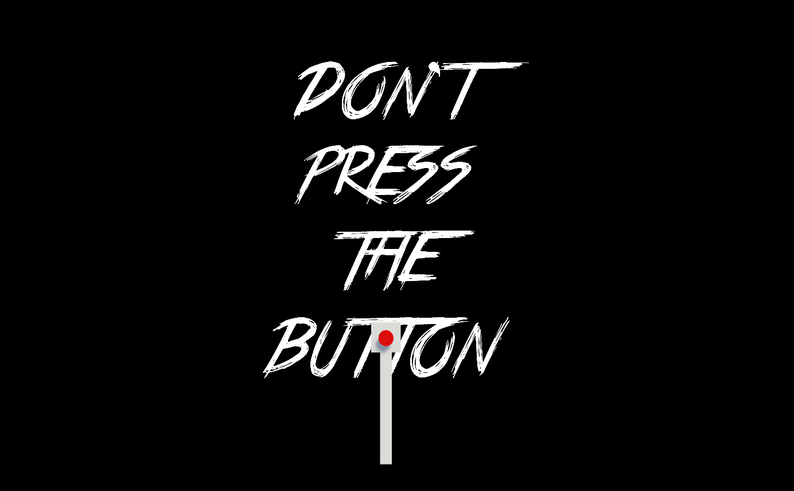 Don't Press the Button by pixelgriffin