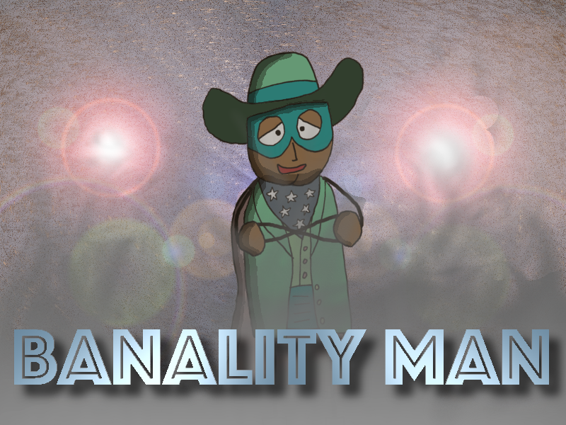 Banality Man by Yoss III