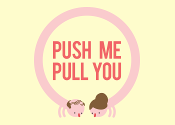 Push Me Pull You by House House