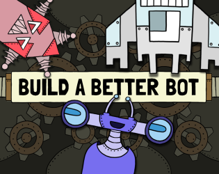 Build a Better Bot V0.5 by metalsnail