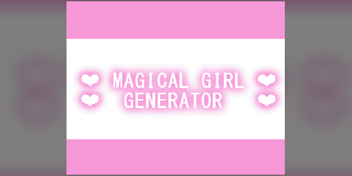 Magical Girl Generator by Hal