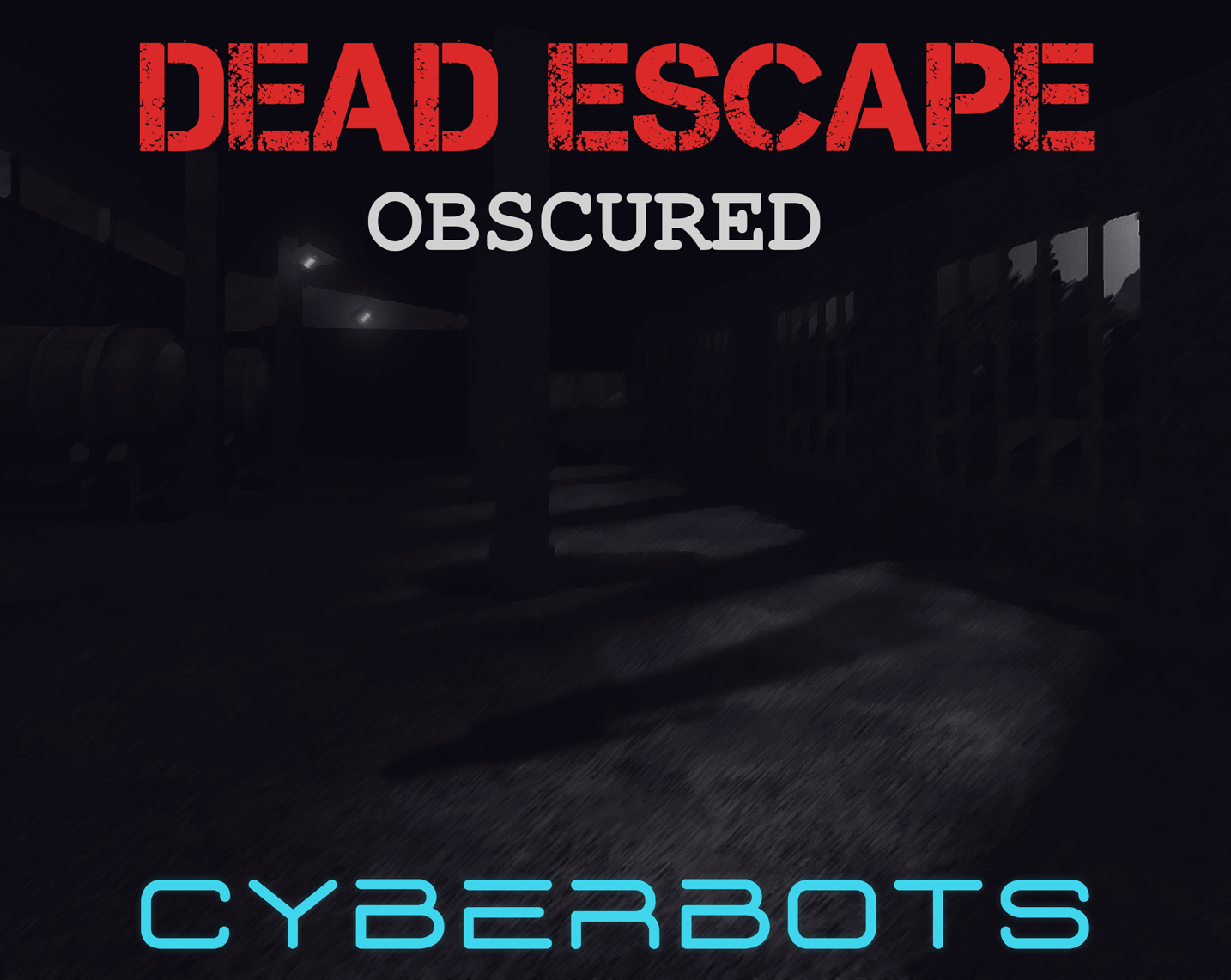 Dead Escape: Obscured VR by cyberbots