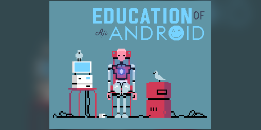 Education of an Android by romaincourtois