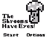 The Shrooms Have Eyes by C#