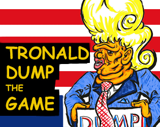 Tronald Dump the Game by MonsterGenome