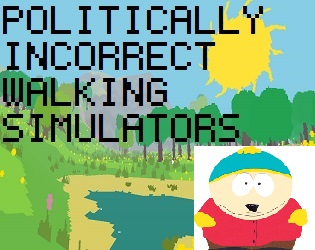 Politically Incorrect Walking Simulator - itch.io