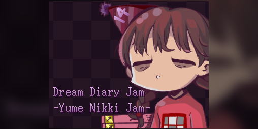 Dream Diary Jam 2 -Yume Nikki Jam- - itch.io