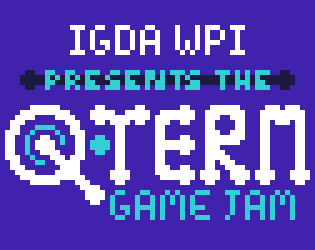 IGDA WPI Q-Term Jam - itch.io