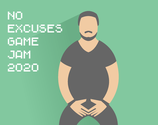 No Excuses Game Jam 2020 - itch.io
