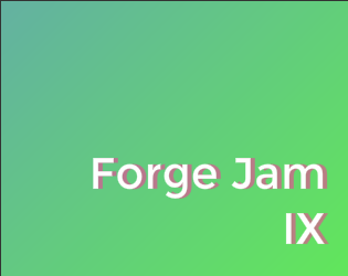Forge Jam IX - itch.io