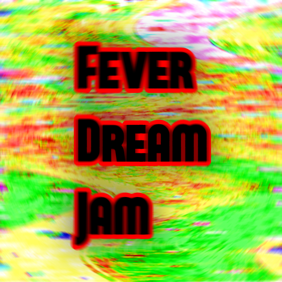 Fever Dream Jam - itch.io
