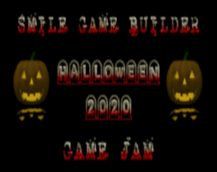 SMILE GAME BUILDER Halloween 2020 Game Jam (SGBH2020) - itch.io