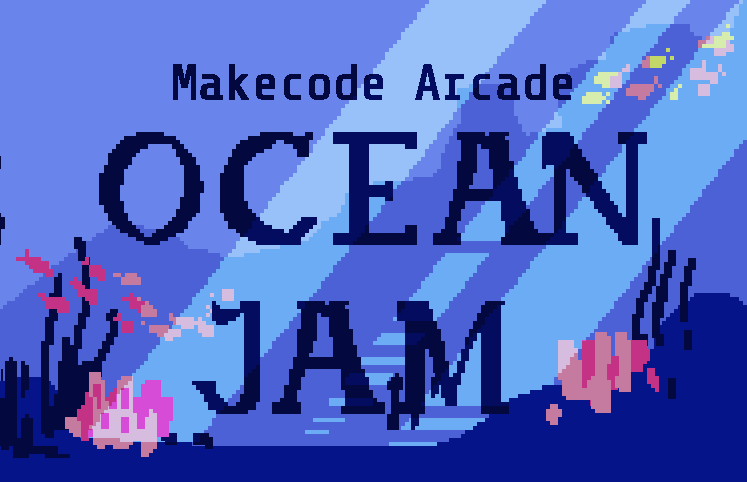MakeCode Arcade Ocean Jam - itch.io MakeCode Arcade Ocean Jam - itch.io