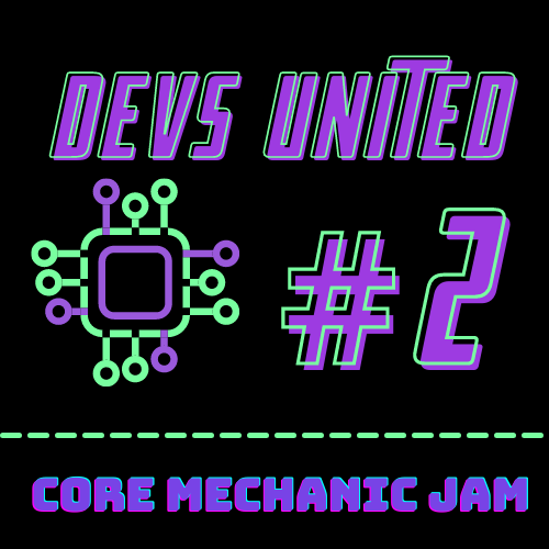 Devs United #2 - Core Mechanic Jam - itch.io