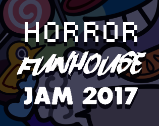 Horror Funhouse Jam 2017 - itch.io