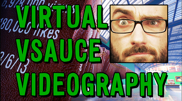VIRTUAL VSAUCE VIDEOGRAPHY by Benjamin Pilbrow