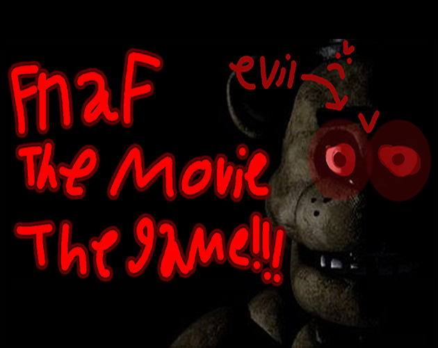FNAF the MOVIE the GAME - Five Nights at Freddy's the Movie the Game by ...