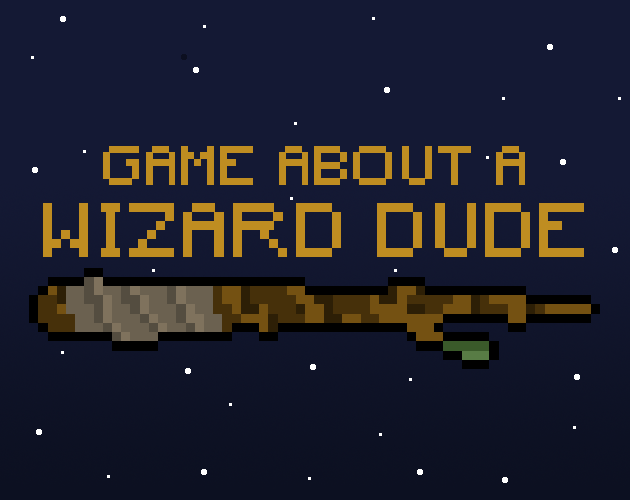 Game About A Wizard Dude by Jakob Woods, k4x1, Theo Creates