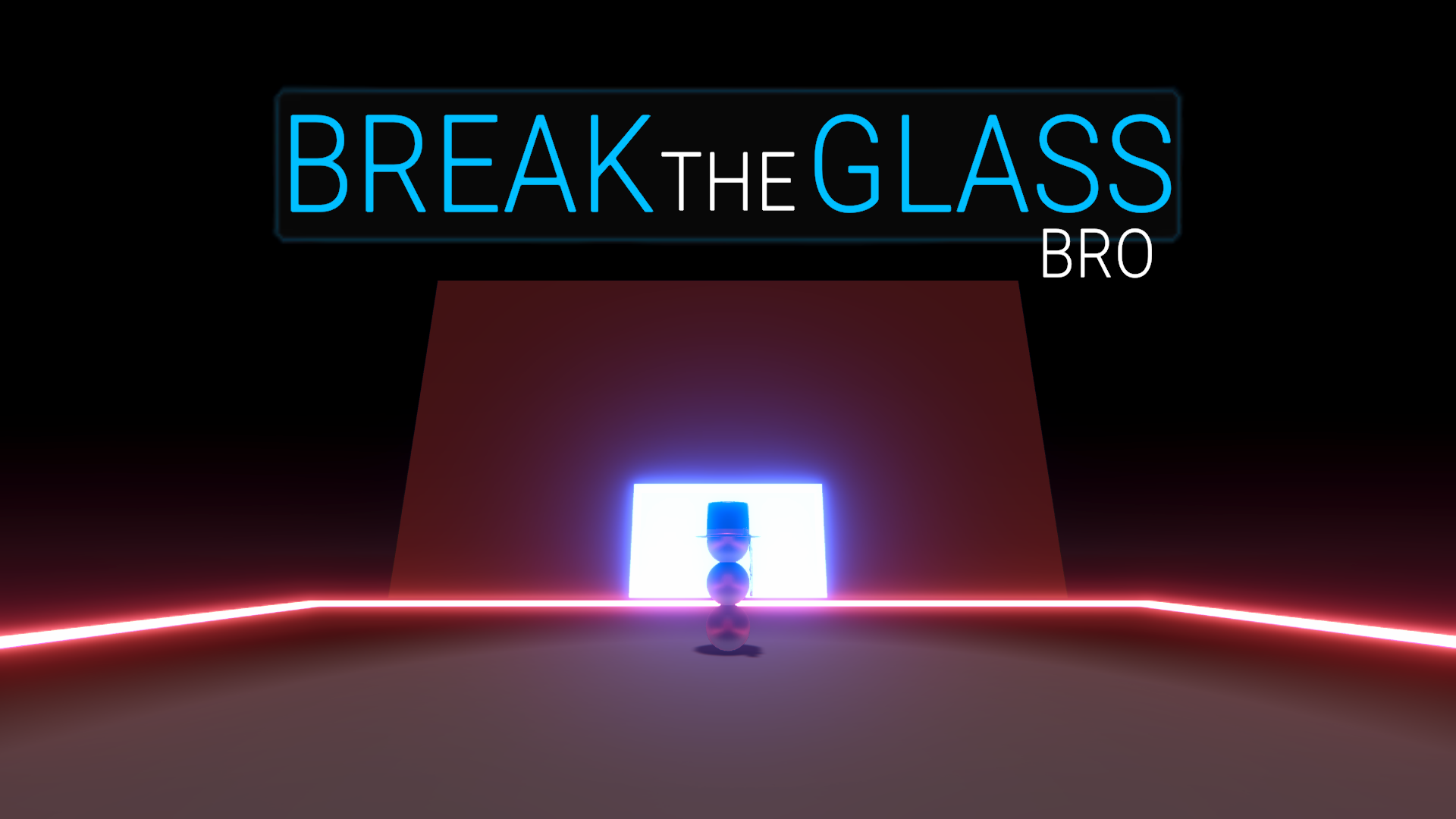 Break the Glass BRO by BocchiMan