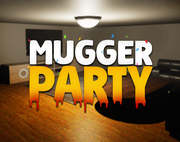 Mugger Party by IngotYTB