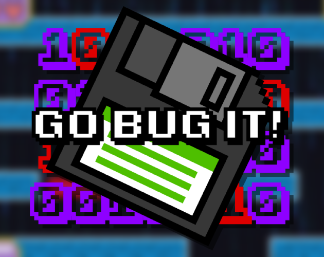 Go Bug It! by Pavipollo17, LittleWallSt, Rafaa0514, ZorroMataMoscas ...