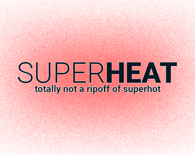 SuperHEAT Release - SuperHEAT by aawesome
