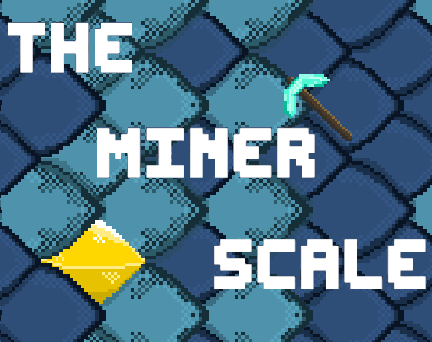 The Miner Scale by MattressD, Trigonious, Zack Calderwood