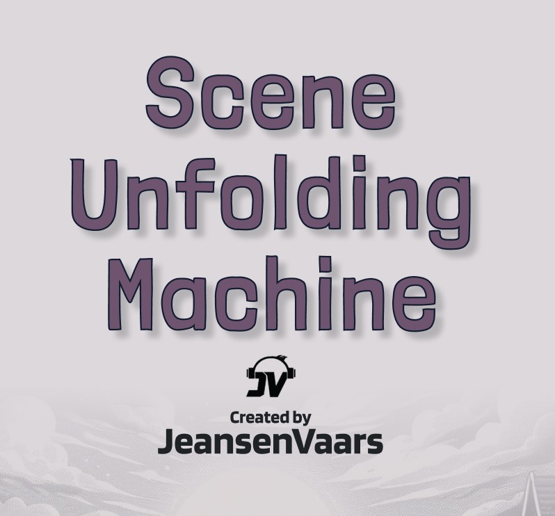 Scene unfolding machine v8 update! - Scene Unfolding Machine for Solo ...