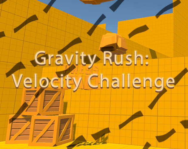 Gravity Rush: Velocity Challenge by zeroject for SpeedJam #3 🏎️ - itch.io